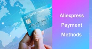 AliExpress Payment Methods 2025: Beginner’s Guide to Safe & Easy Payments