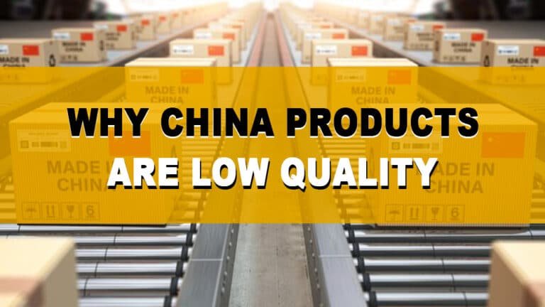 2022 Updated: 7 Reasons Why China Products Are Low Quality?