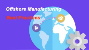 Offshore Manufacturing: Definition, Risks, and China Sourcing Explained
