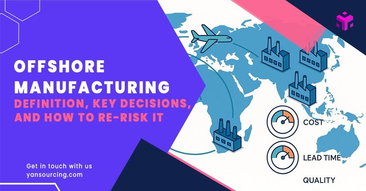 Offshore Manufacturing: Definition, Risks, and China Sourcing Explained