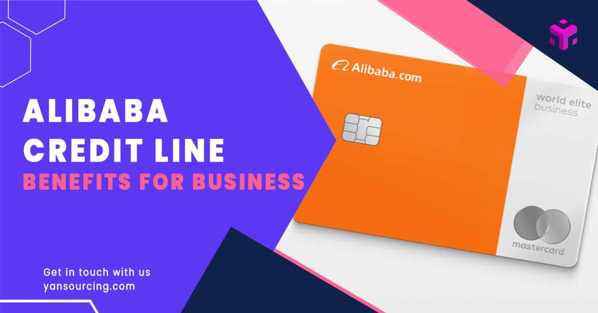 Alibaba Credit Line and Its Benefits for Businesses - Yansourcing: Best ...