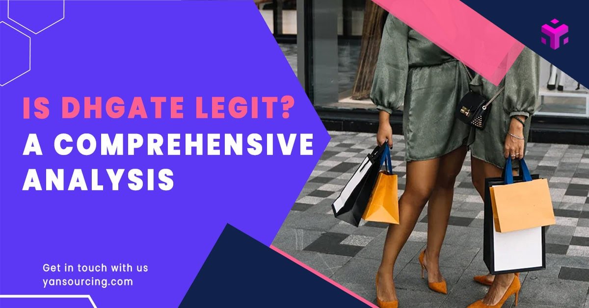 Is DHgate Legit? A Comprehensive Analysis of Safety, Reliability, and ...