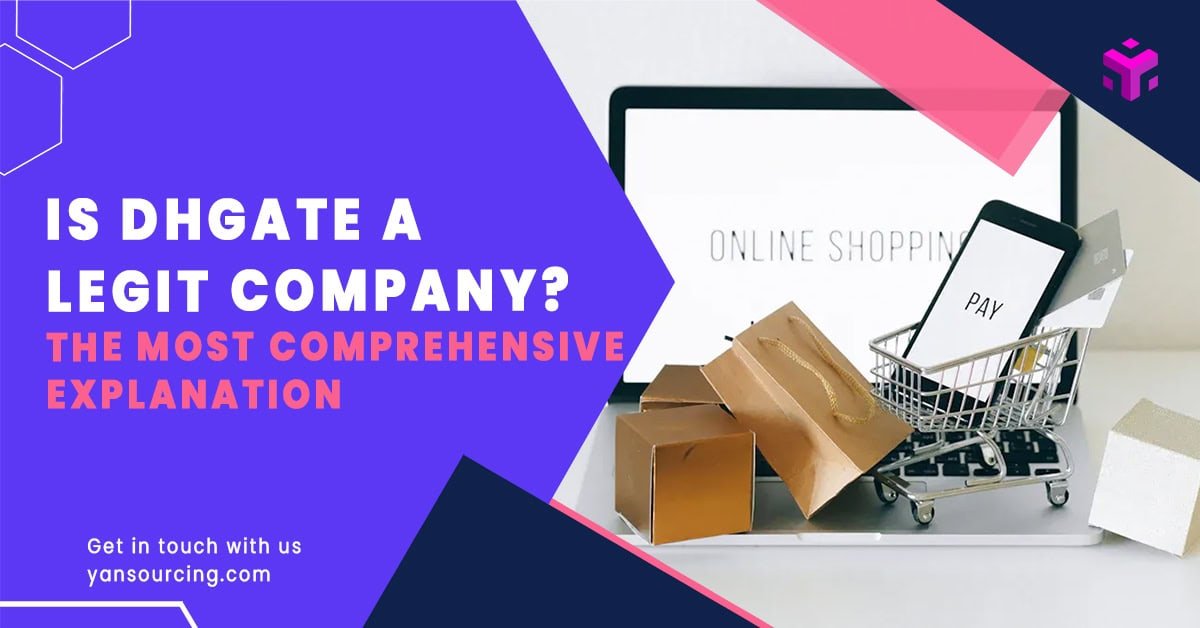 Is DHgate a Legit Company You Can Trust? The Most Comprehensive Explanation