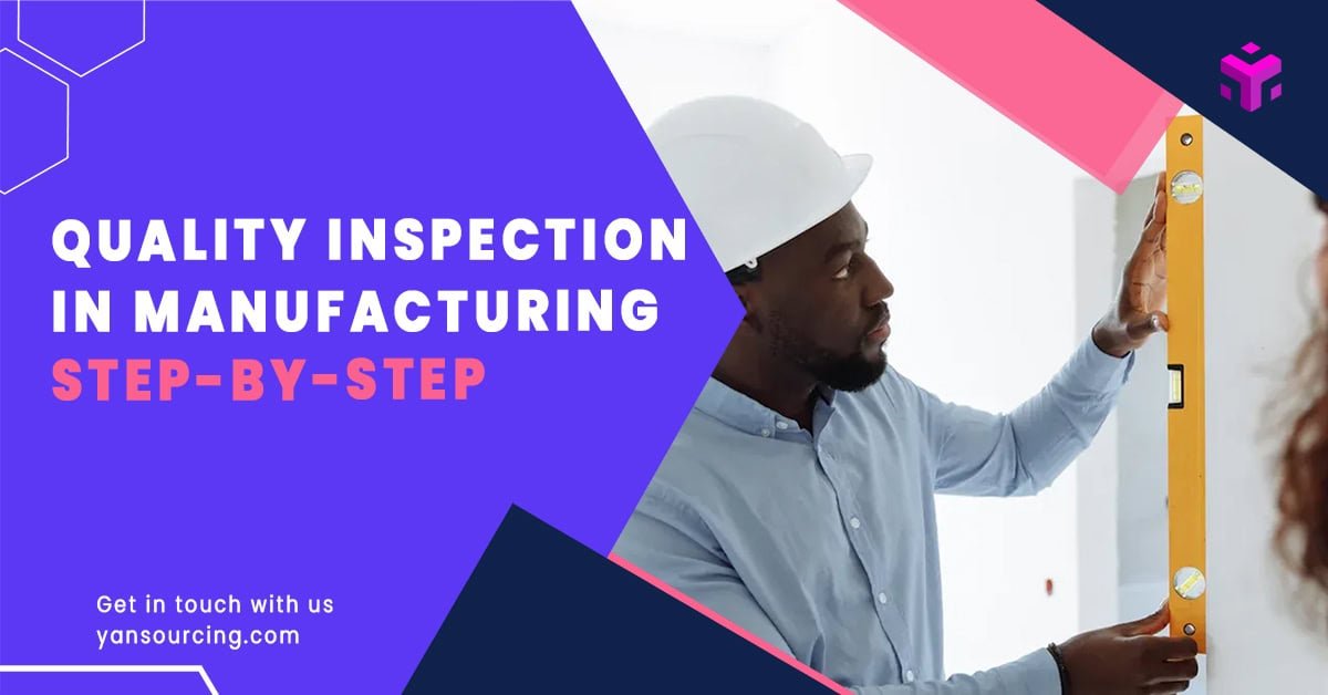Step-by-Step Guide to Quality Inspection in Manufacturing