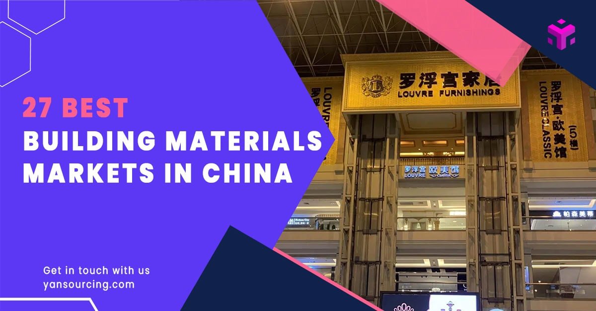27 Best China Building Materials Markets in 2025